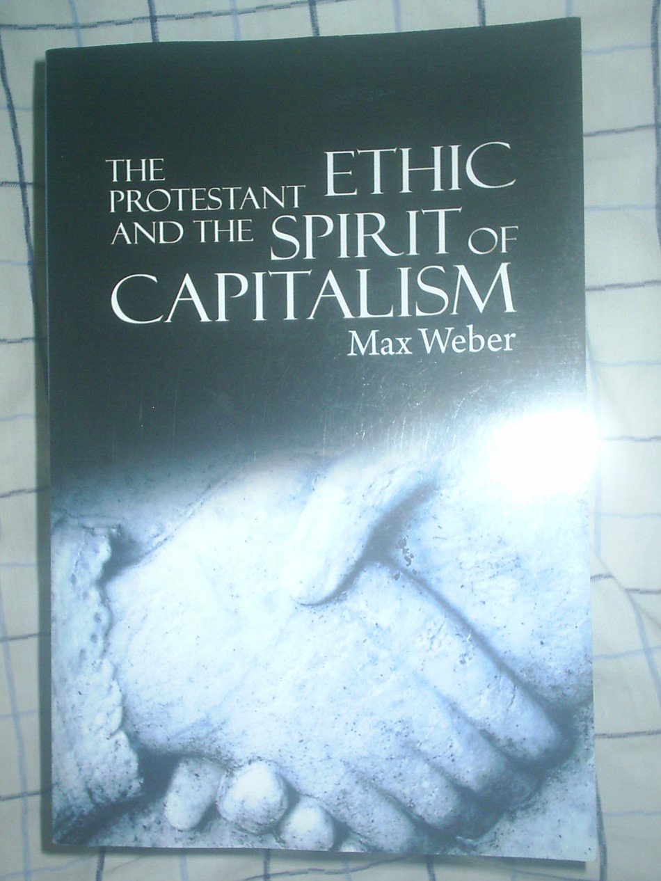 The Protestant Ethic and the Spirit of Capitalism: Weber, Max ...