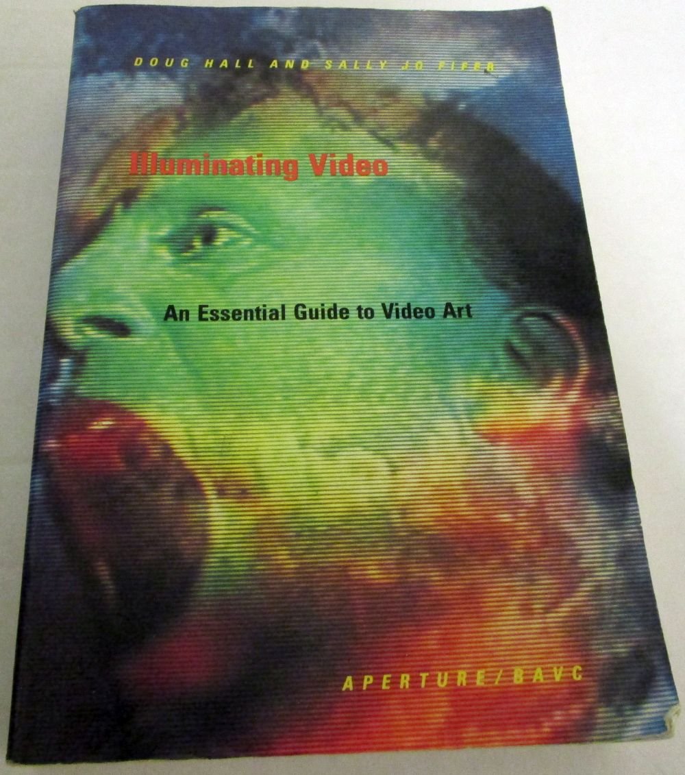Amazon | Illuminating Video: An Essential Guide to Video Art | Hall ...