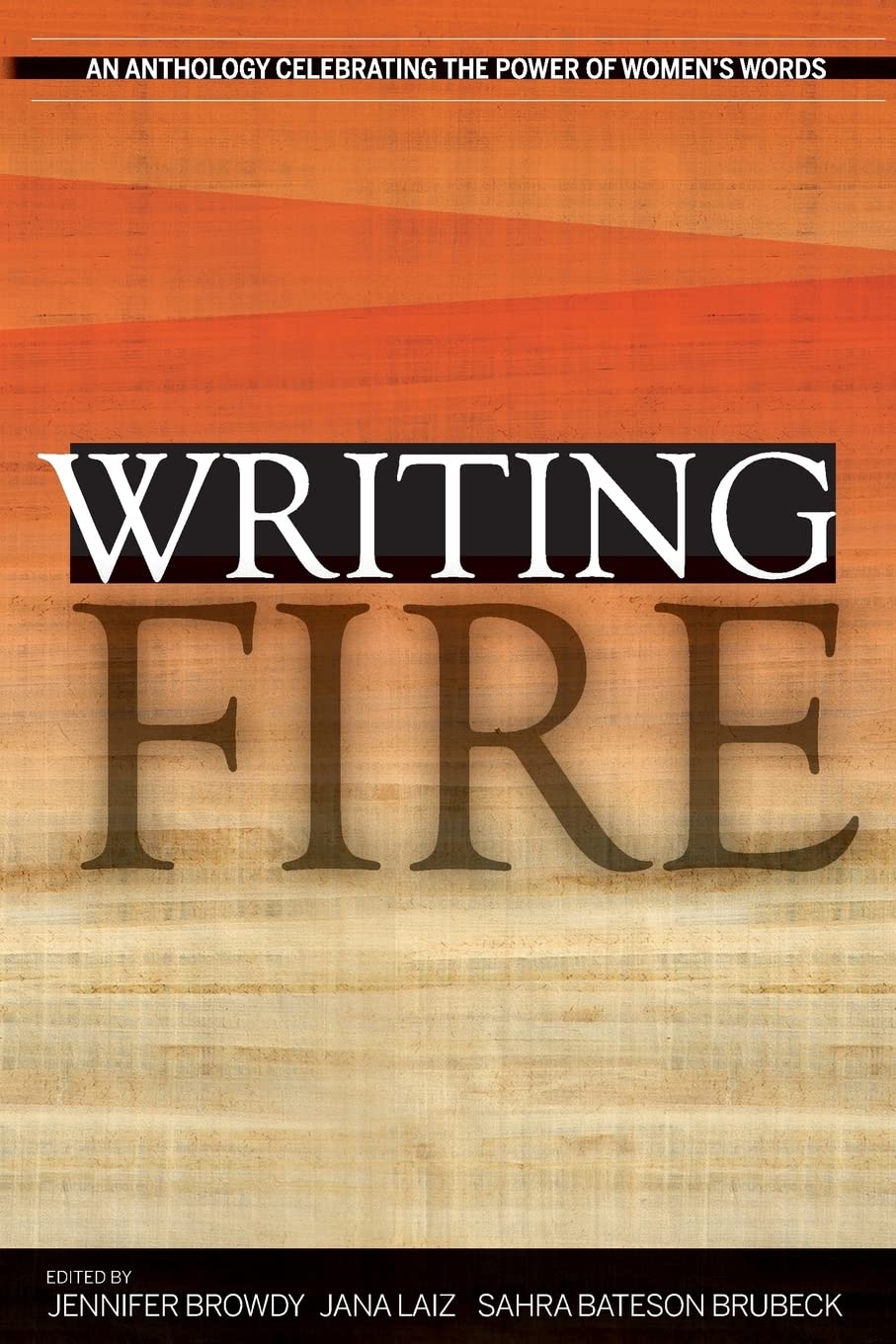 Writing Fire: An Anthology Celebrating the Power of Women?s Words ...