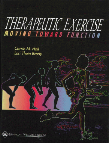 Therapeutic Exercise: Moving Toward Function: 9780397552603: Medicine ...