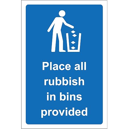 Place all rubbish in bins provided Safety sign - 1.2mm Rigid plastic ...