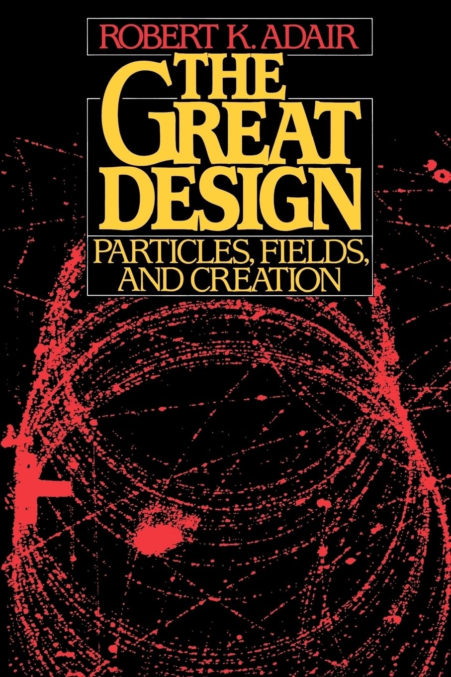 Amazon.com: The Great Design: Particles, Fields, and Creation ...