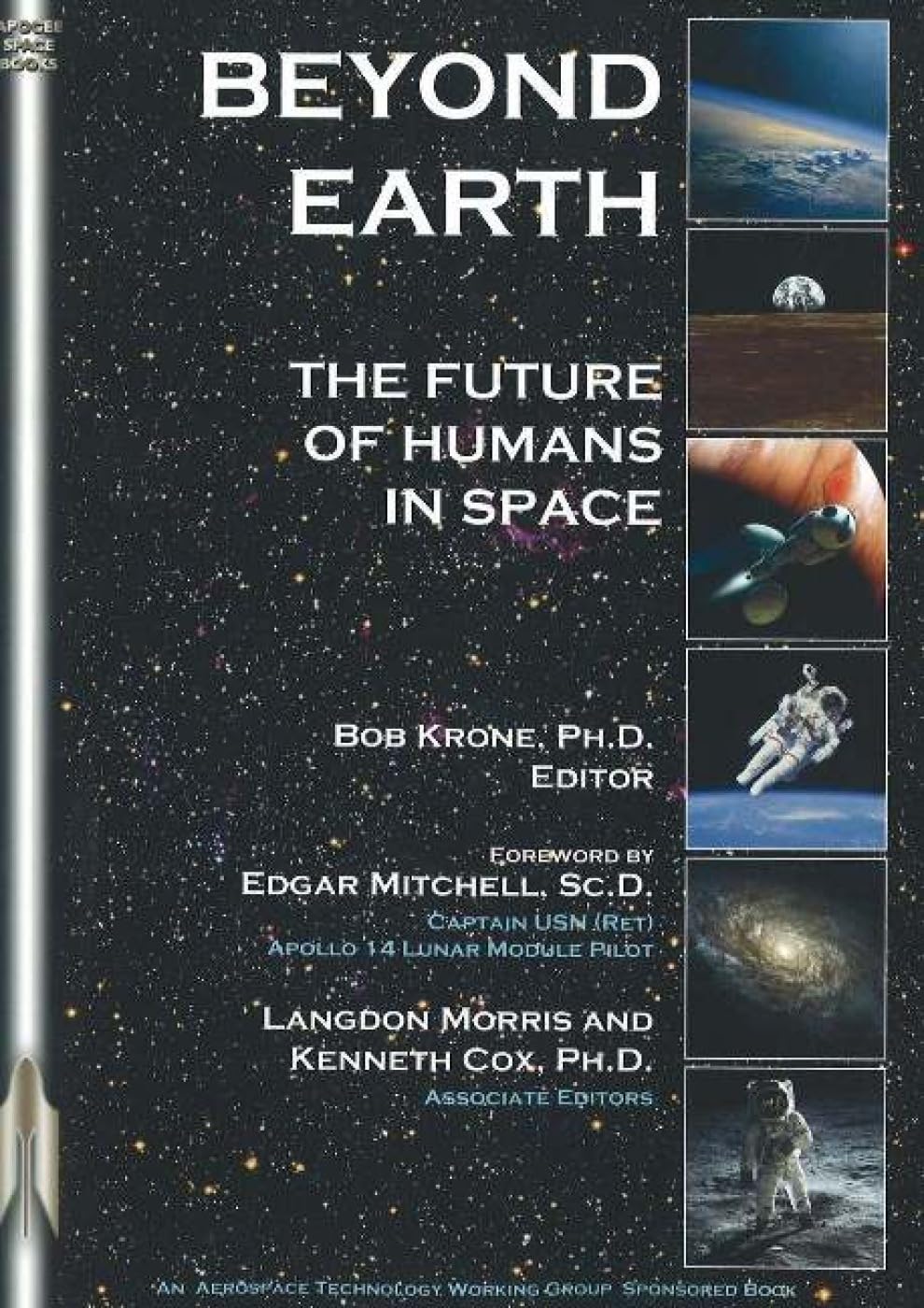 Beyond Earth: The Future of Humans in Space (Apogee Books Space Series ...