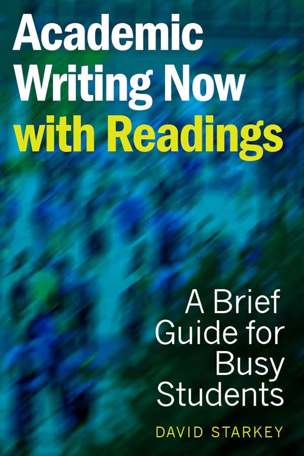 Academic Writing Now - with Readings: A Brief Guide for Busy Students ...