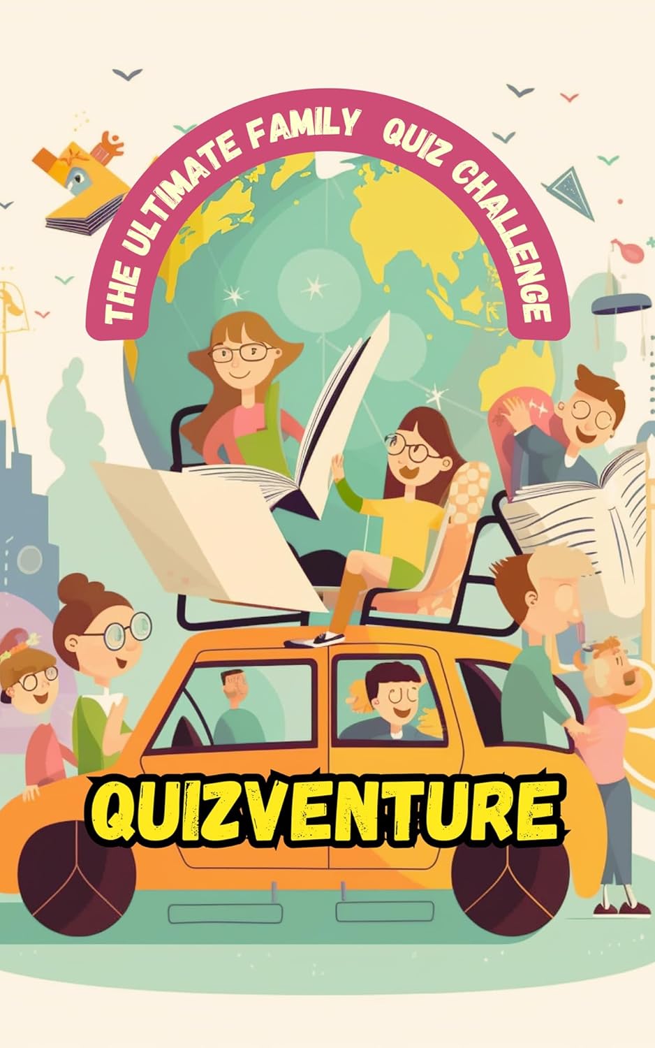 Quizventure: The Ultimate Family Quiz Challenge - 40 Quizzes - 400 ...
