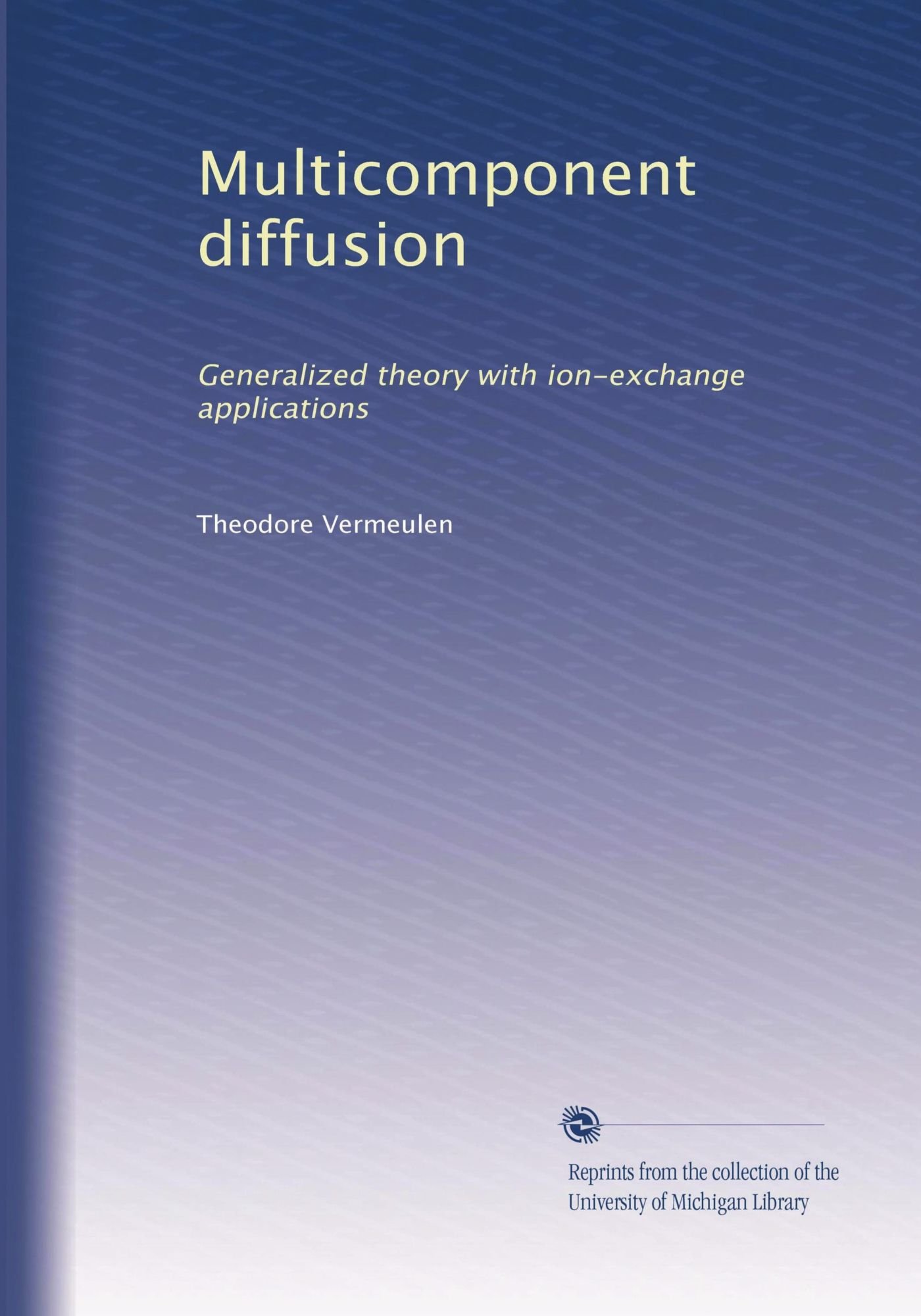 Amazon.com: Multicomponent diffusion: Generalized theory with ion ...