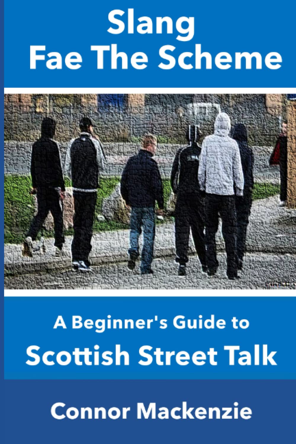Slang fae* the Scheme: A beginner’s guide to understanding Scottish ...