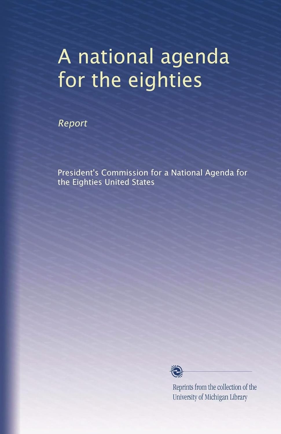 Amazon.com: A national agenda for the eighties: Report: United States ...