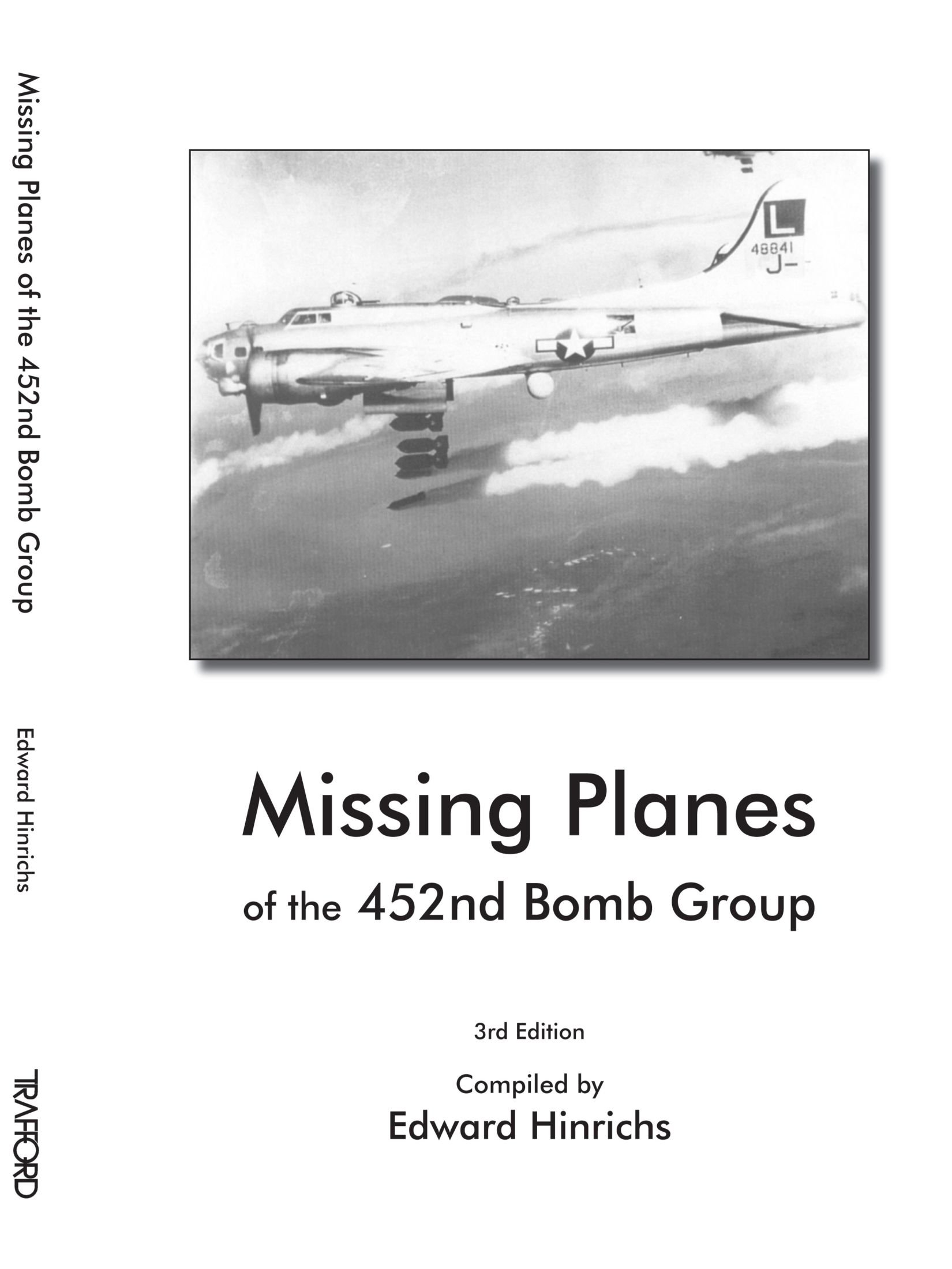 Missing Planes of the 452nd Bomb Group: Hinrichs, Edward: 9781412033213 ...