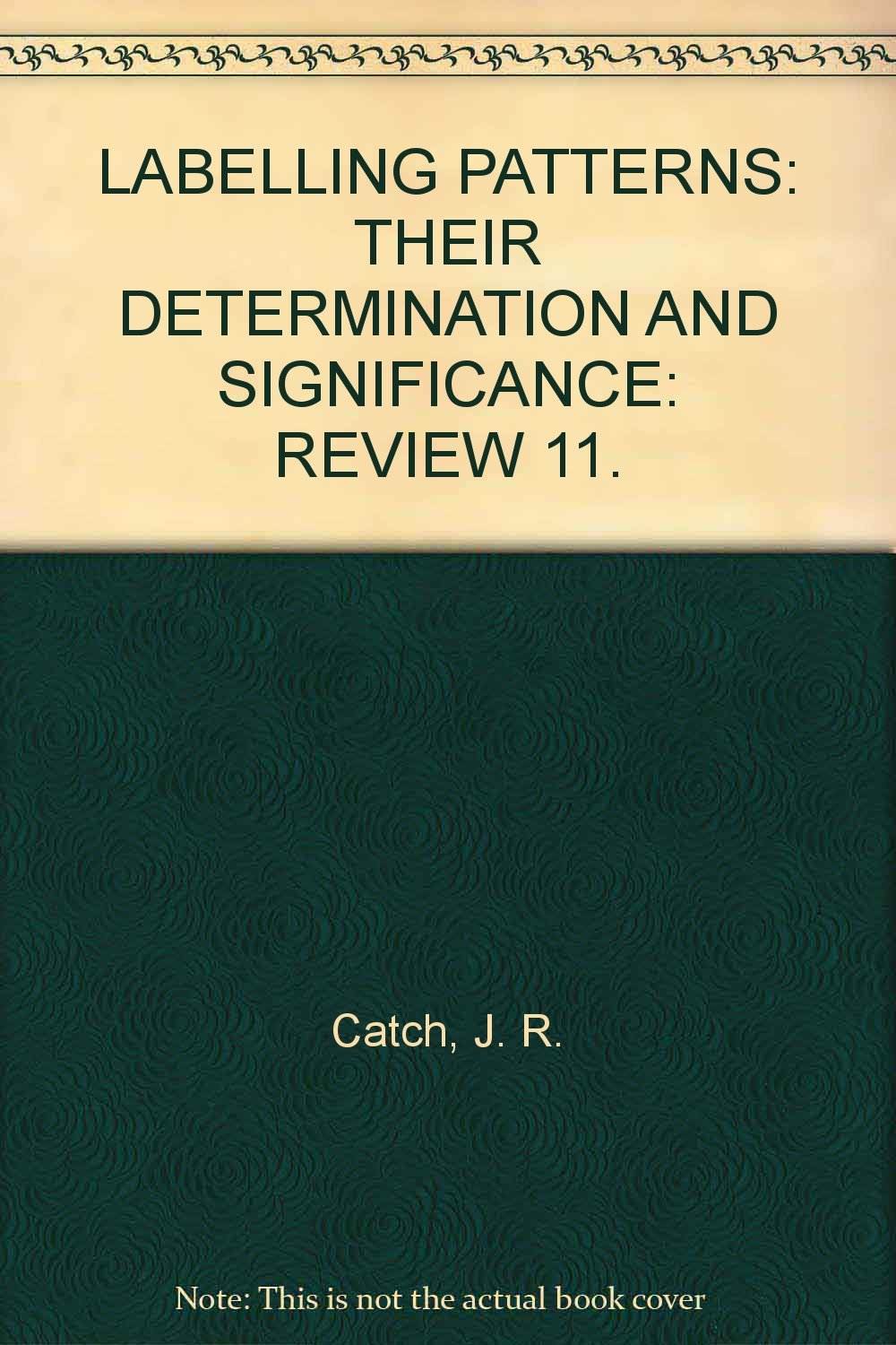 LABELLING PATTERNS: THEIR DETERMINATION AND SIGNIFICANCE: REVIEW 11 ...