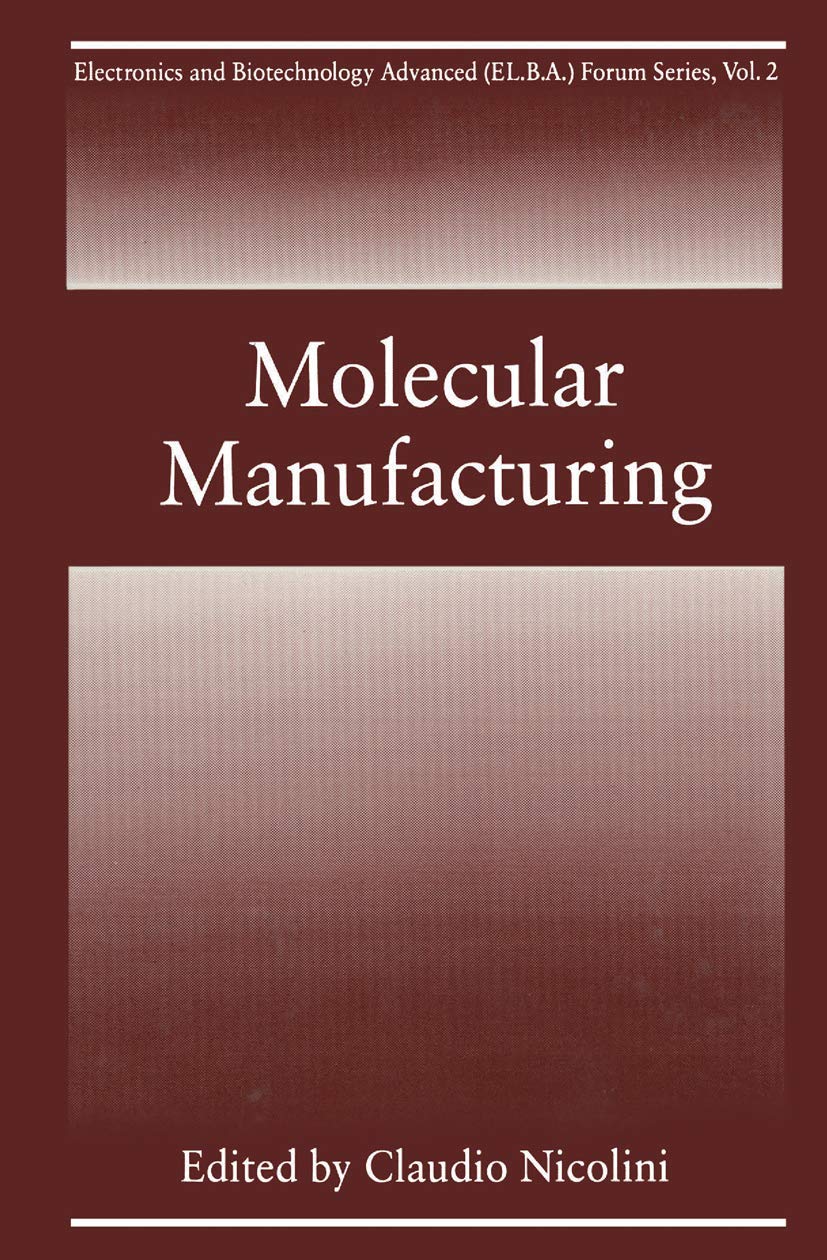 Molecular Manufacturing (Electronics and Biotechnology Advanced (Elba ...