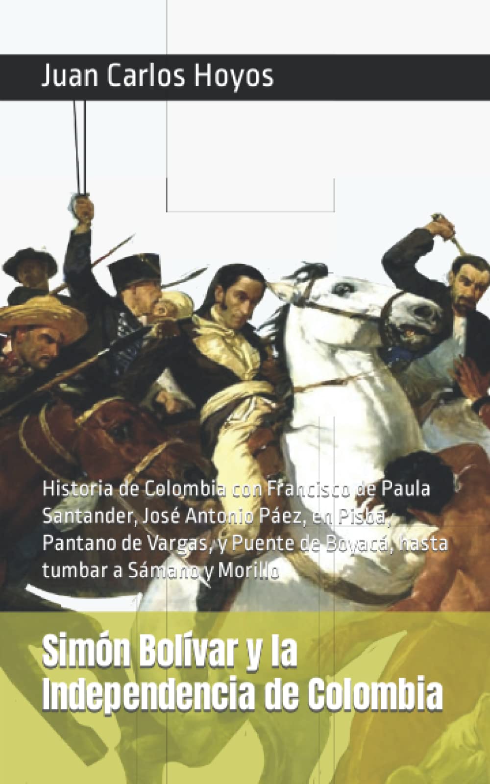 Simon Bolivar Y La Independencia De Colombia Historia De Colombia ...