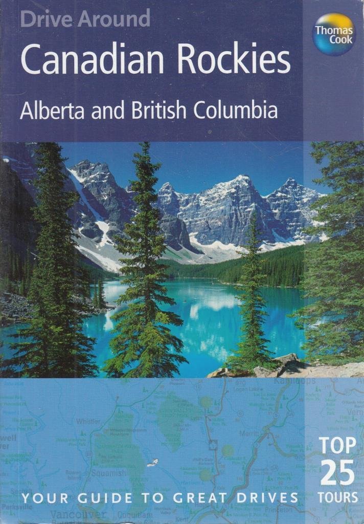 Thomas Cook Drive Around Canadian Rockies: Alberta and Bristish ...