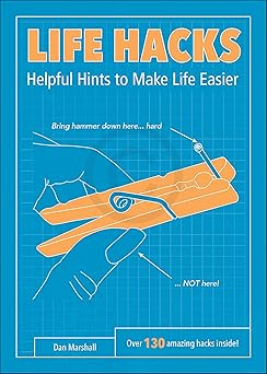 Life Hacks: Helpful Hints to Make Life Easier - Kindle edition by ...