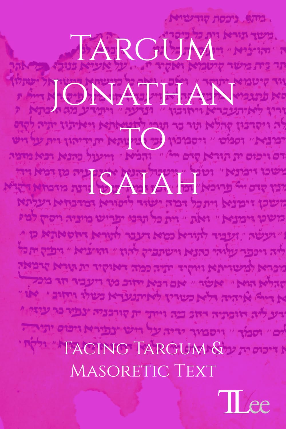 Targum Jonathan to Isaiah: Facing Targum and Masoretic Text (Hebrew ...