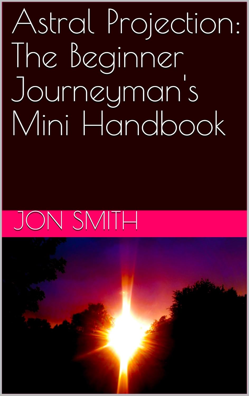 Amazon.com: Astral Projection: The Beginner Journeyman's Mini Handbook ...