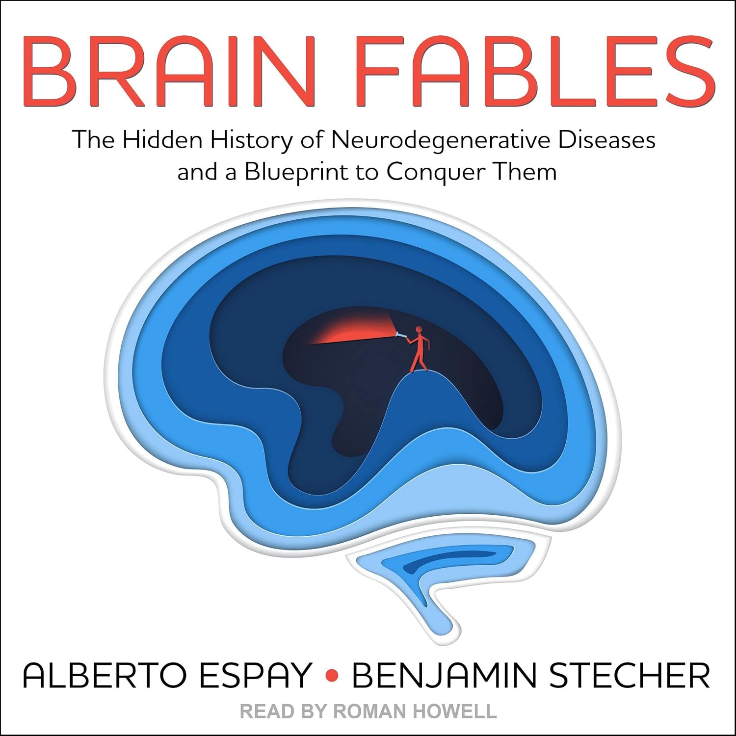 Brain Fables: The Hidden History of Neurodegenerative Diseases and a ...