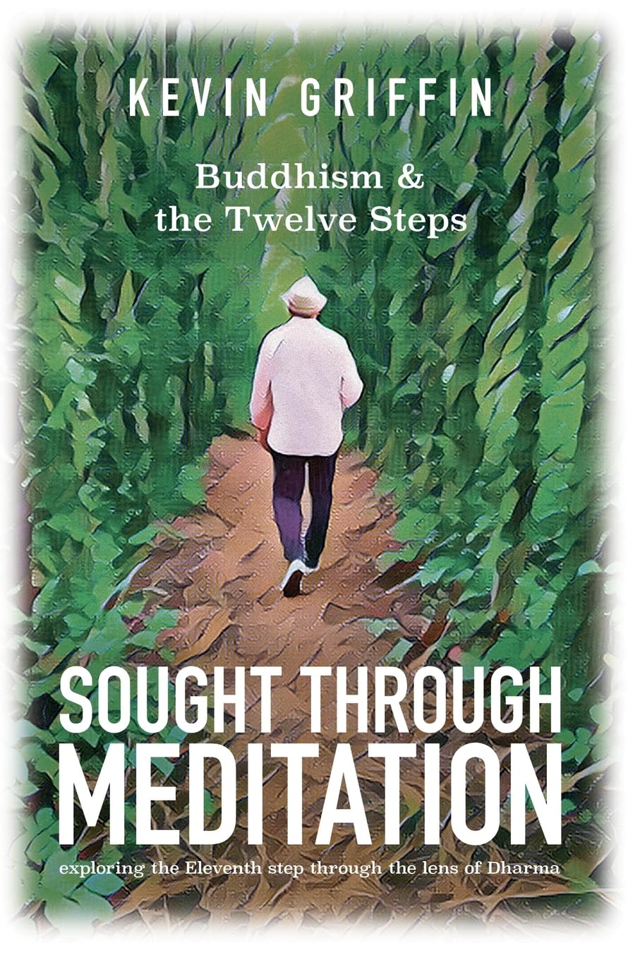 Sought Through Meditation: Exploring Step Eleven Through the Lens of ...