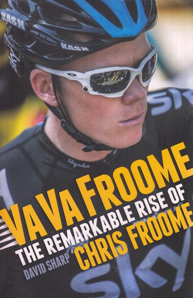 Va Va Froome: The Remarkable Rise of Chris Froome: Amazon.co.uk: Sharp ...