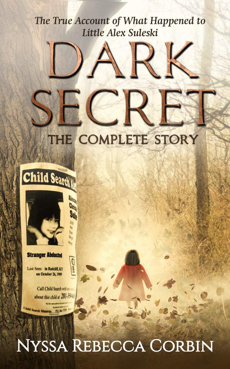 Dark Secret: The Complete Story: The True Account of What Happened to ...