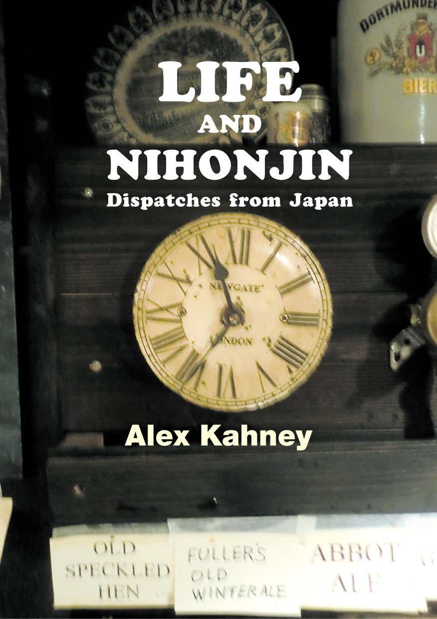 Life and Nihonjin: Dispatches from Japan: Alex Kahney: 9781933606279 ...