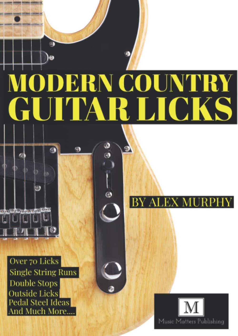 Modern Country Guitar Licks: Murphy, Alex: 9798554561092: Amazon.com: Books