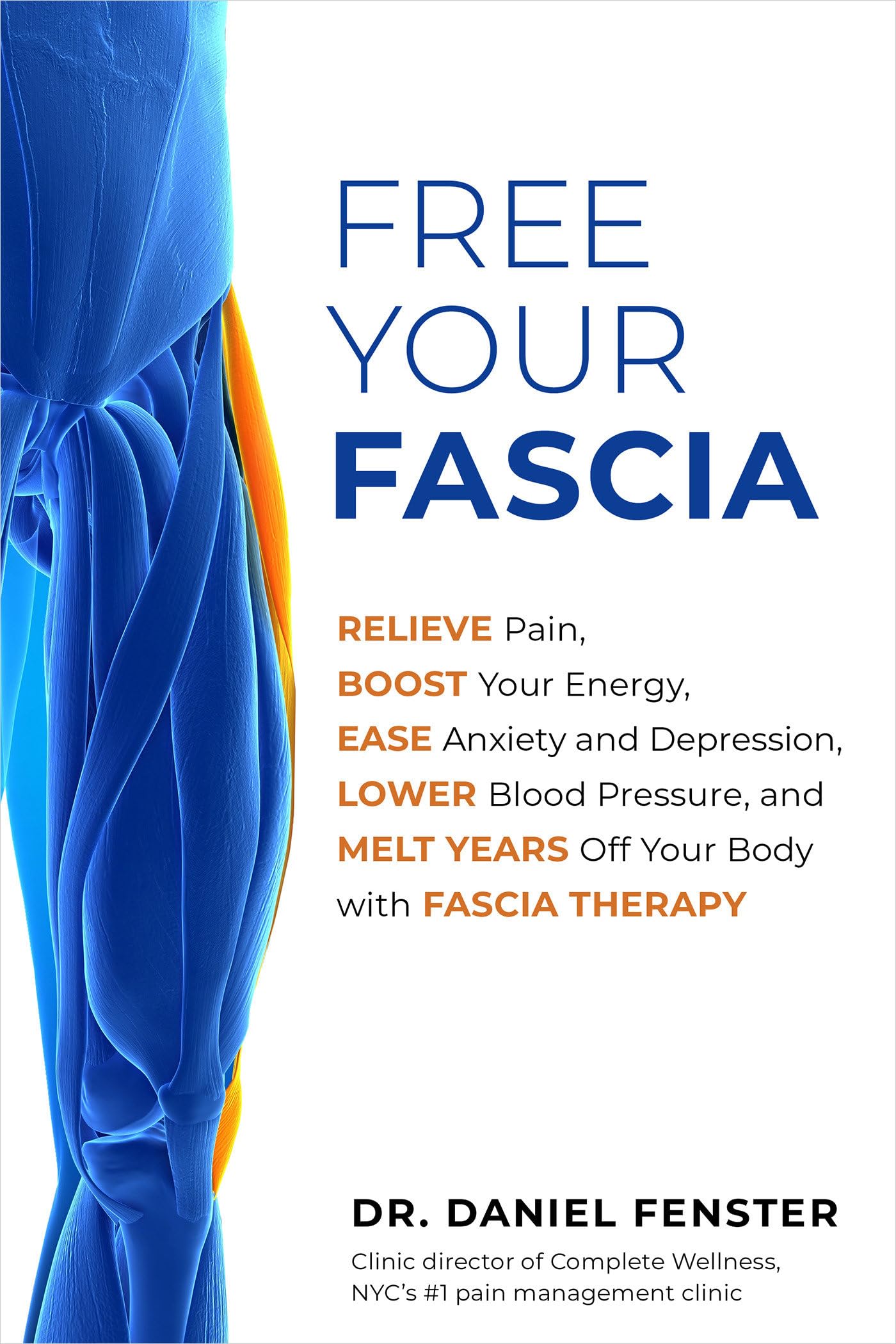 Free Your Fascia: Relieve Pain, Boost Your Energy, Ease Anxiety and ...