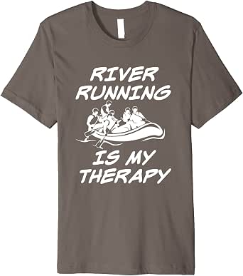 Amazon.com: Whitewater Rafting T-Shirt: River Running is My Therapy ...