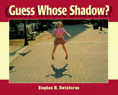 Guess Whose Shadow?: swinburne, stephen r.: 9781563977244: Amazon.com ...