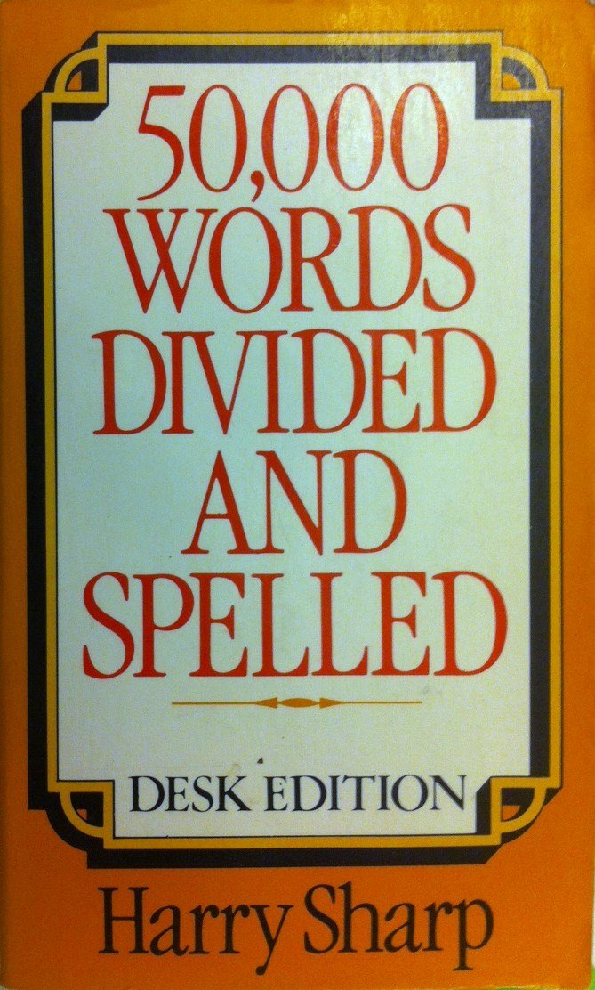 50,000 Words Divided and Spelled: Desk Edition: Sharp, Harry: 9780832904325: Amazon.com: Books
