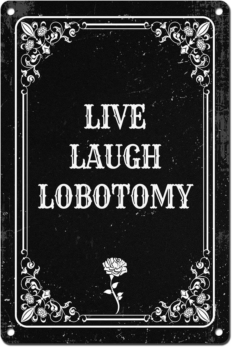 Amazon.com: Goth Home Decor Live Laugh Lobotomy Metal Sign for Gothic ...