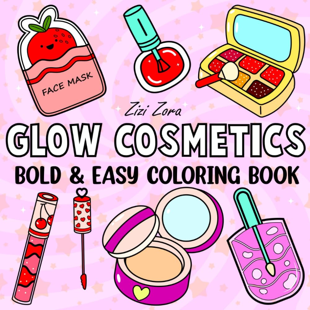 Glow Cosmetics Coloring Book: Bold and Easy, Cute and Simple ...