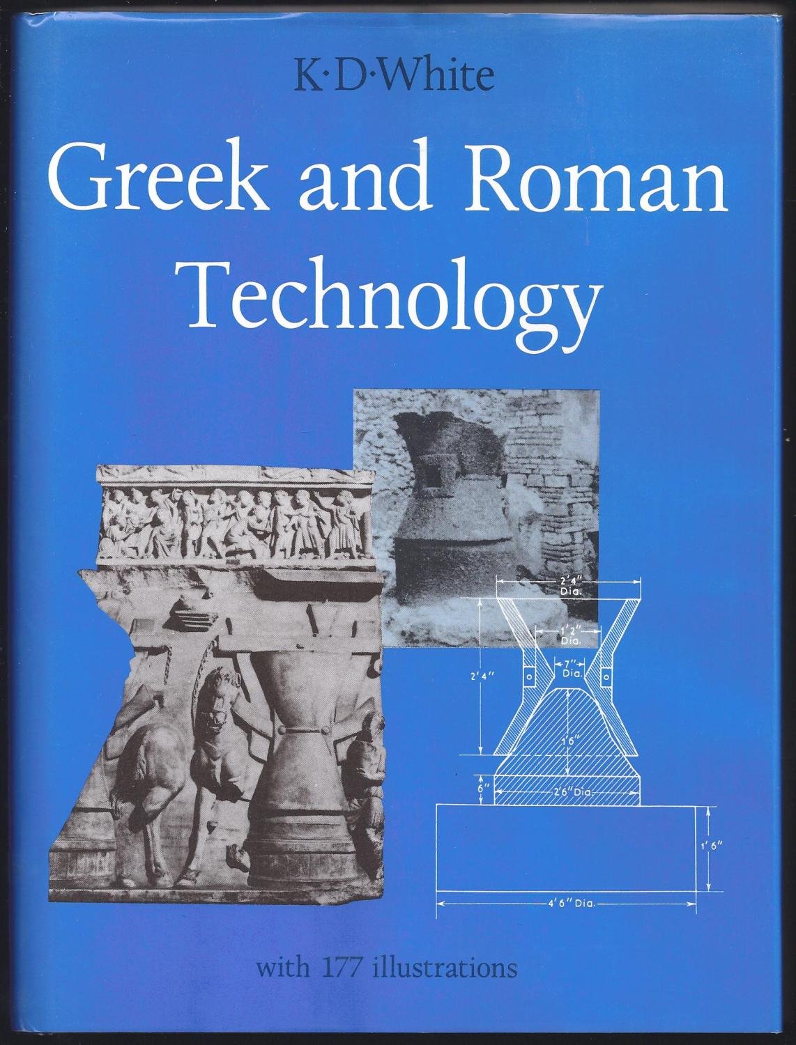 Greek and Roman Technology: White, K. D.: 9780801414398: Amazon.com: Books