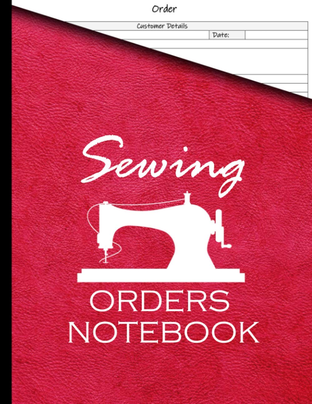Sewing Orders Notebook: Seamstress Order Form - A Customer Order ...