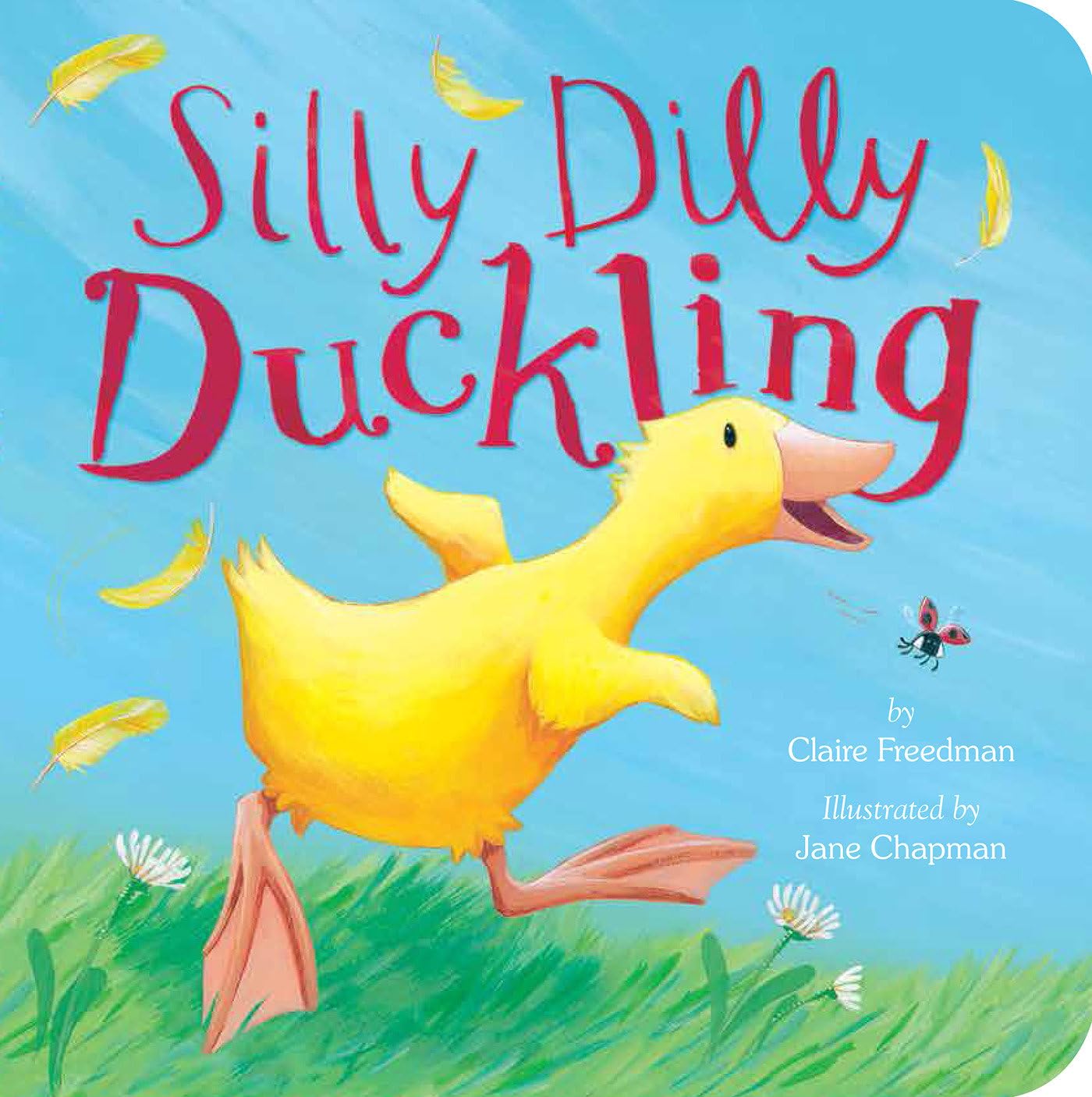 Silly Dilly Duckling: Freedman, Claire, Chapman, Jane: 9781589255784 ...