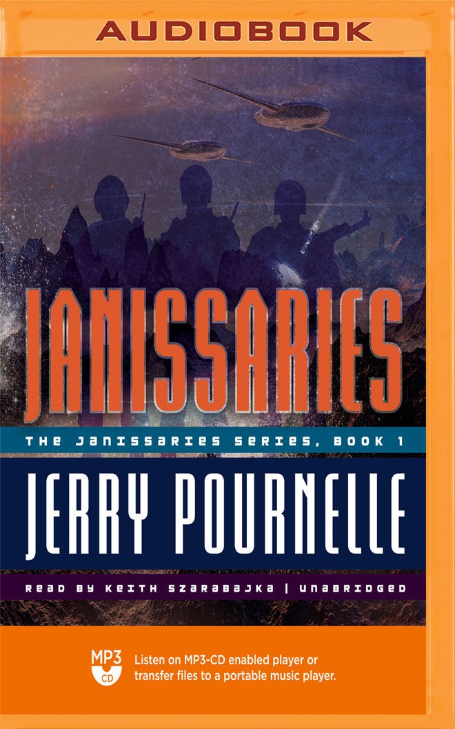 Janissaries (The Janissaries Series): Jerry Pournelle, Keith Szarabajka ...