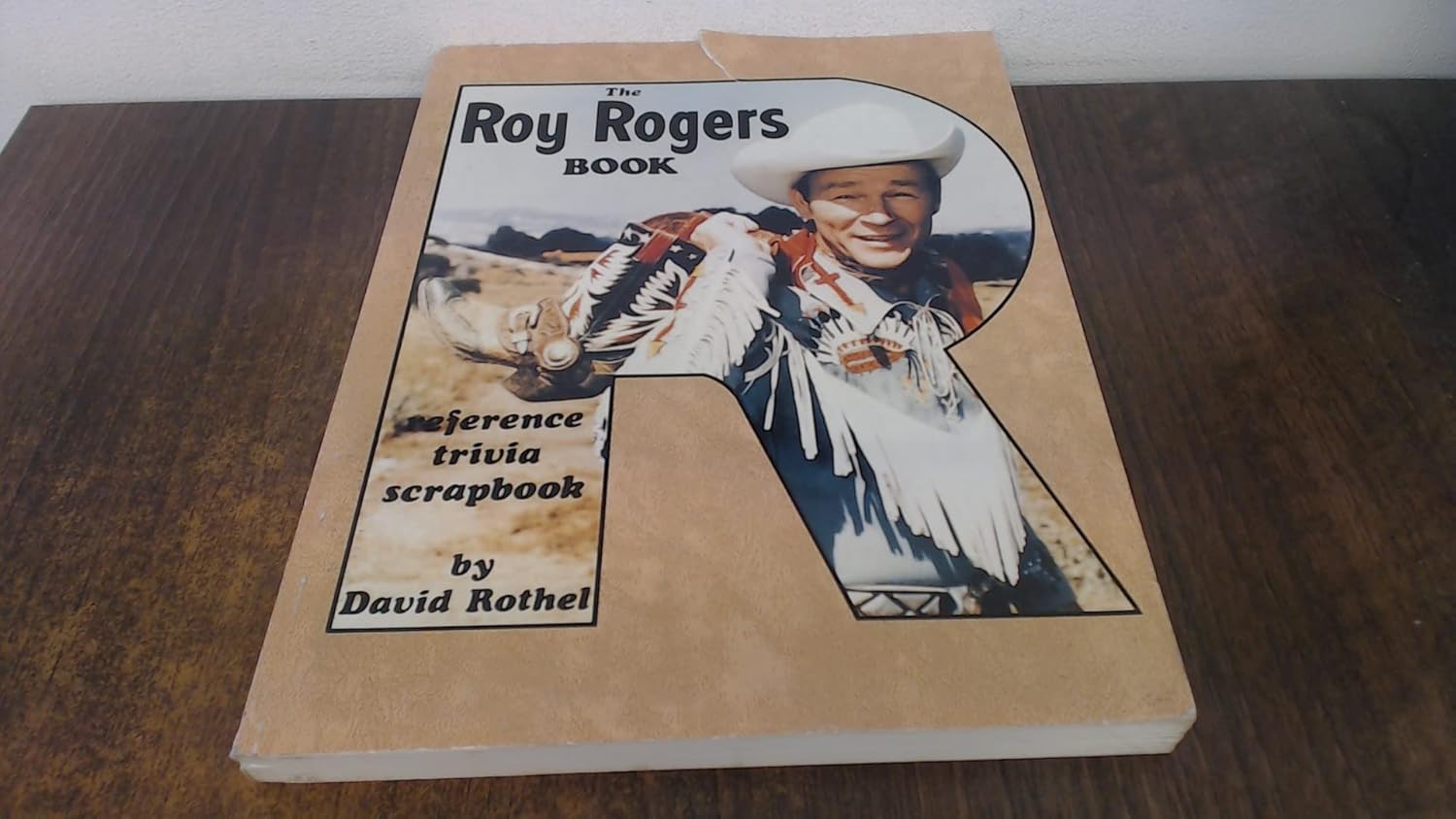 The Roy Rogers Book: A Reference : Trivia Scrapbook: Rothel, David ...