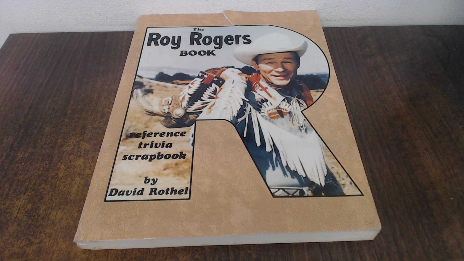 The Roy Rogers Book: A Reference : Trivia Scrapbook: Rothel, David ...