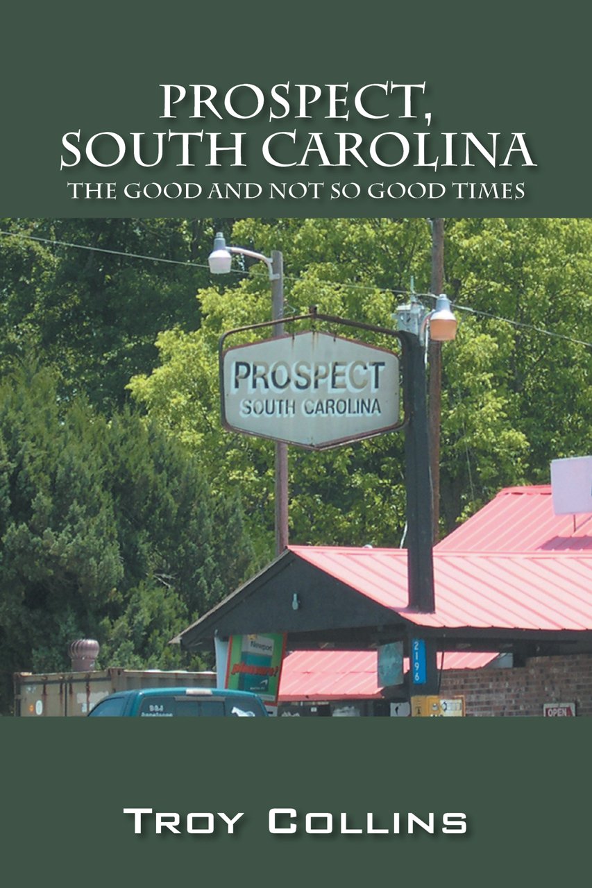 Amazon.com: Prospect, South Carolina: The Good and Not So Good Times ...