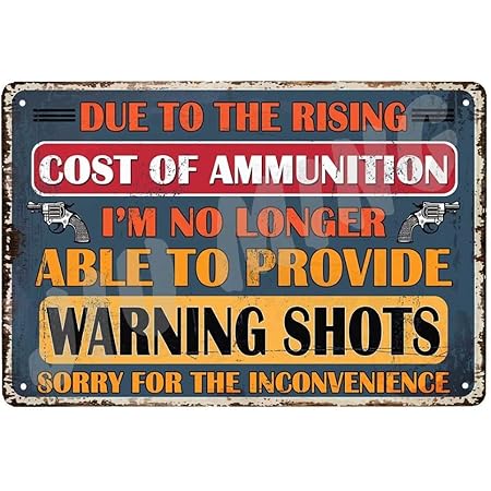Amazon.com: Due to The Rising Cost of Ammunition I Will No Longer Be ...
