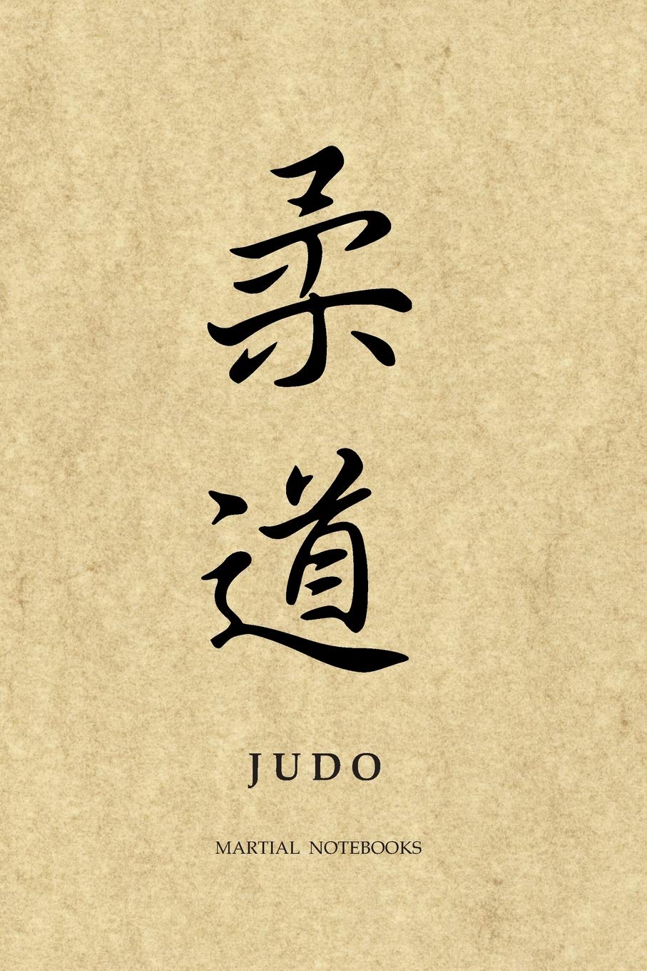 Martial Notebooks JUDO: Parchment-looking Cover 6 x 9 (Judo Martial Way ...