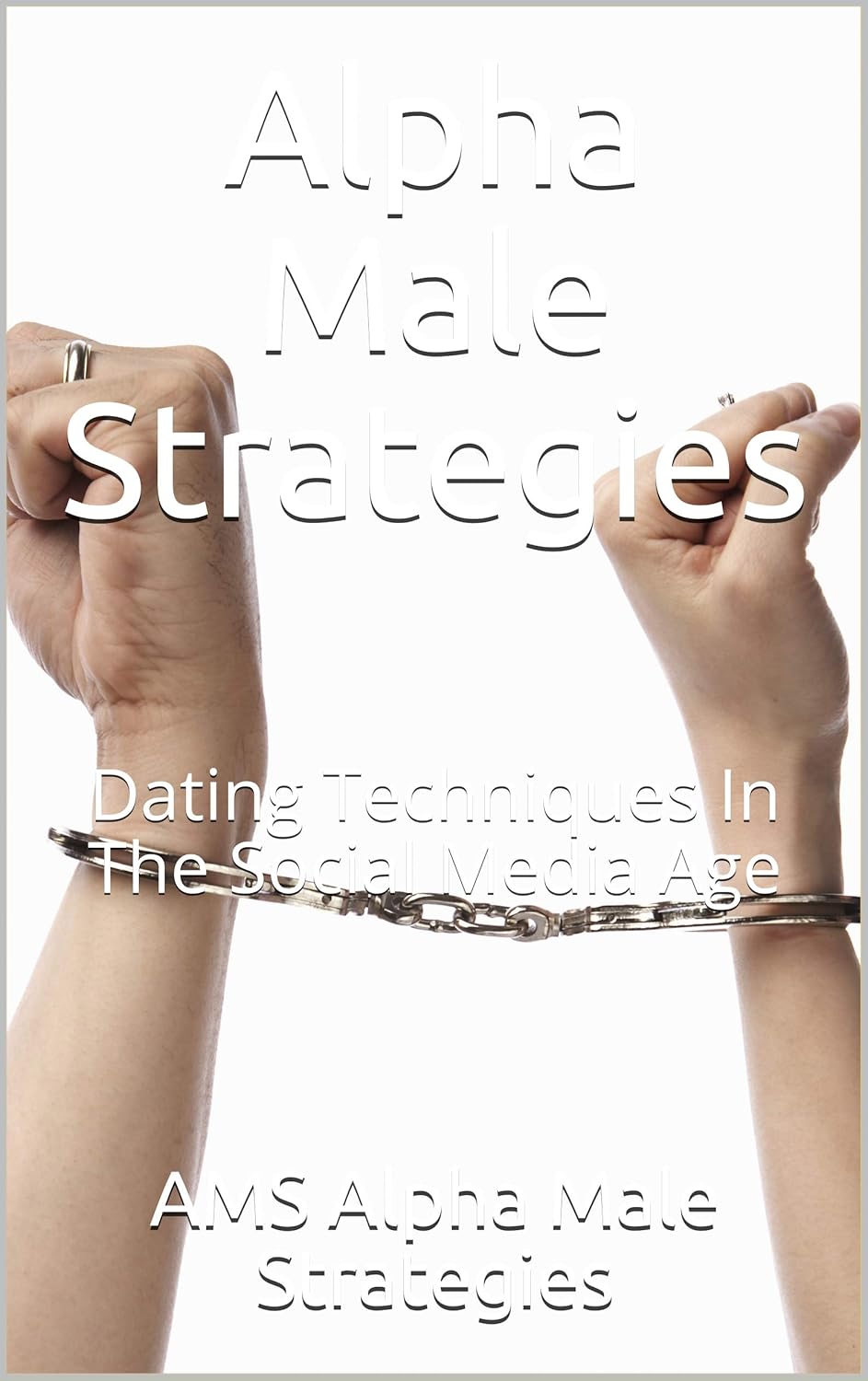 Amazon.com: Alpha Male Strategies: Dating Techniques In The Social ...