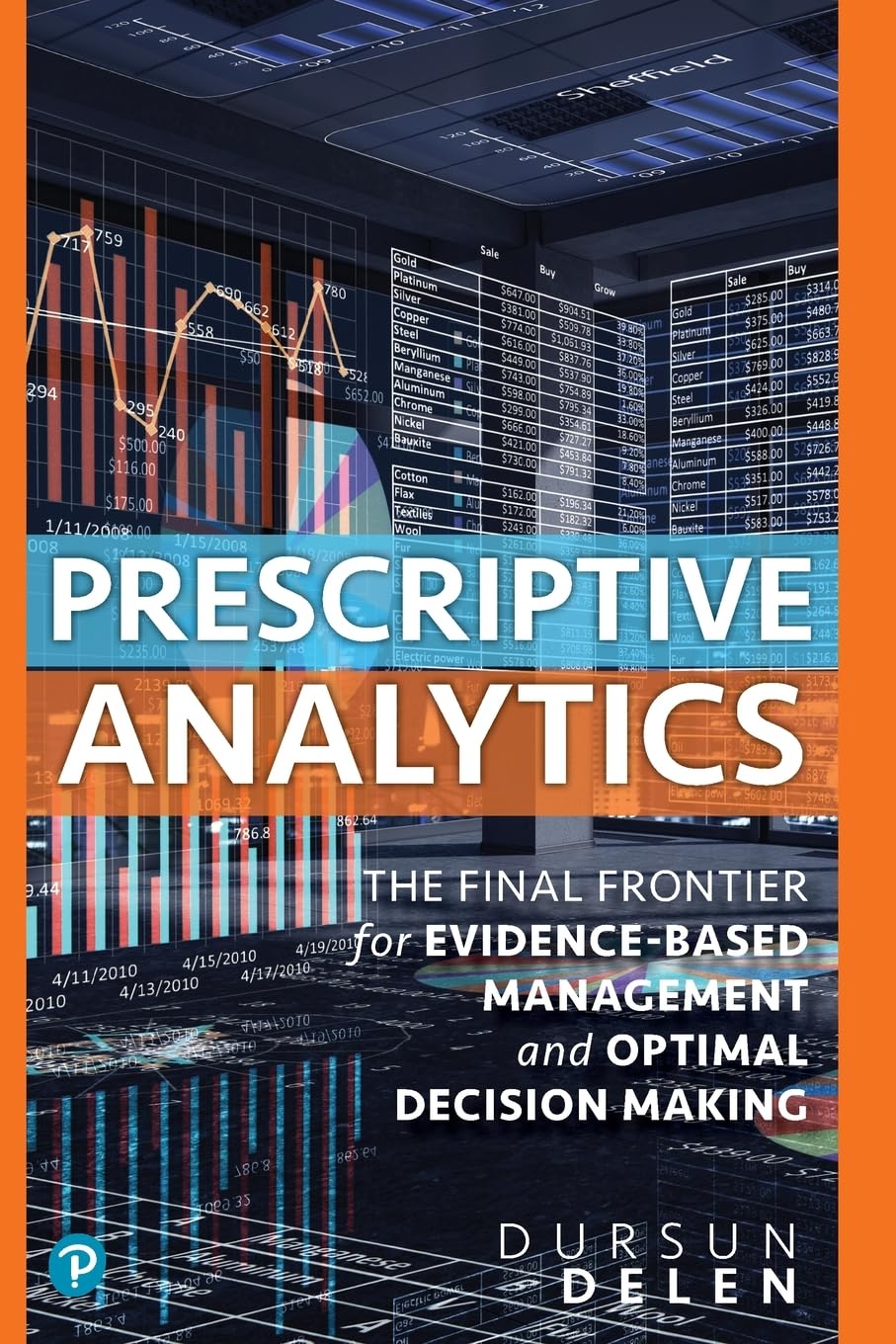 Prescriptive Analytics: The Final Frontier for Evidence-Based Management and Optimal Decision ...