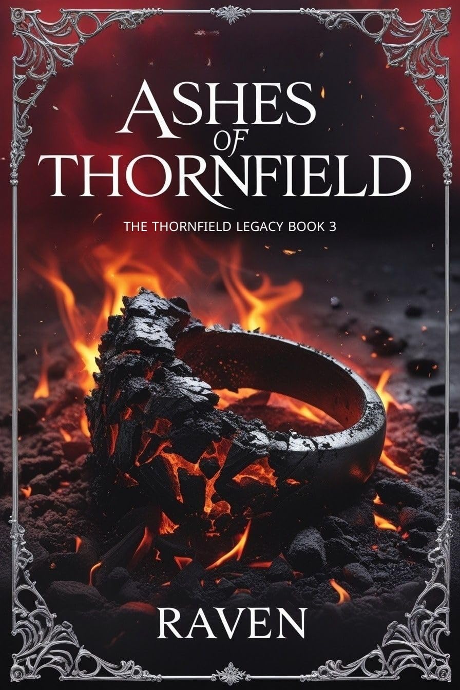 Ashes of Thornfield (The Thornfield Legacy Book 3) - Kindle edition by Raven. Mystery, Thriller ...