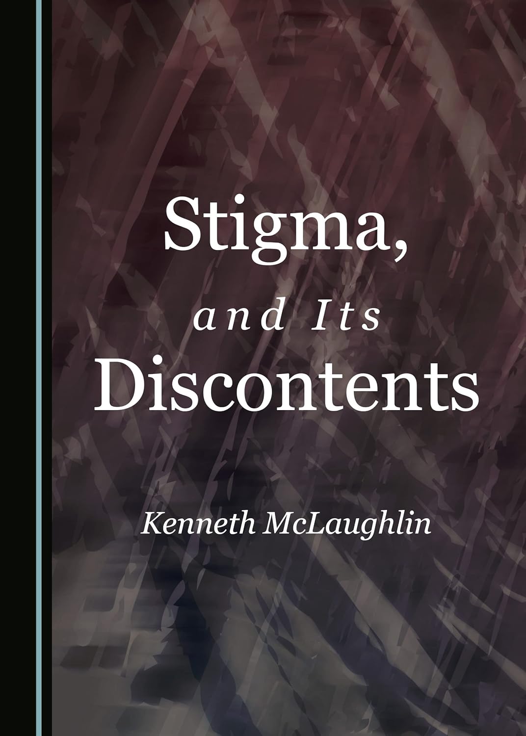 Stigma, and Its Discontents: Kenneth McLaughlin: 9781527567511: Amazon ...