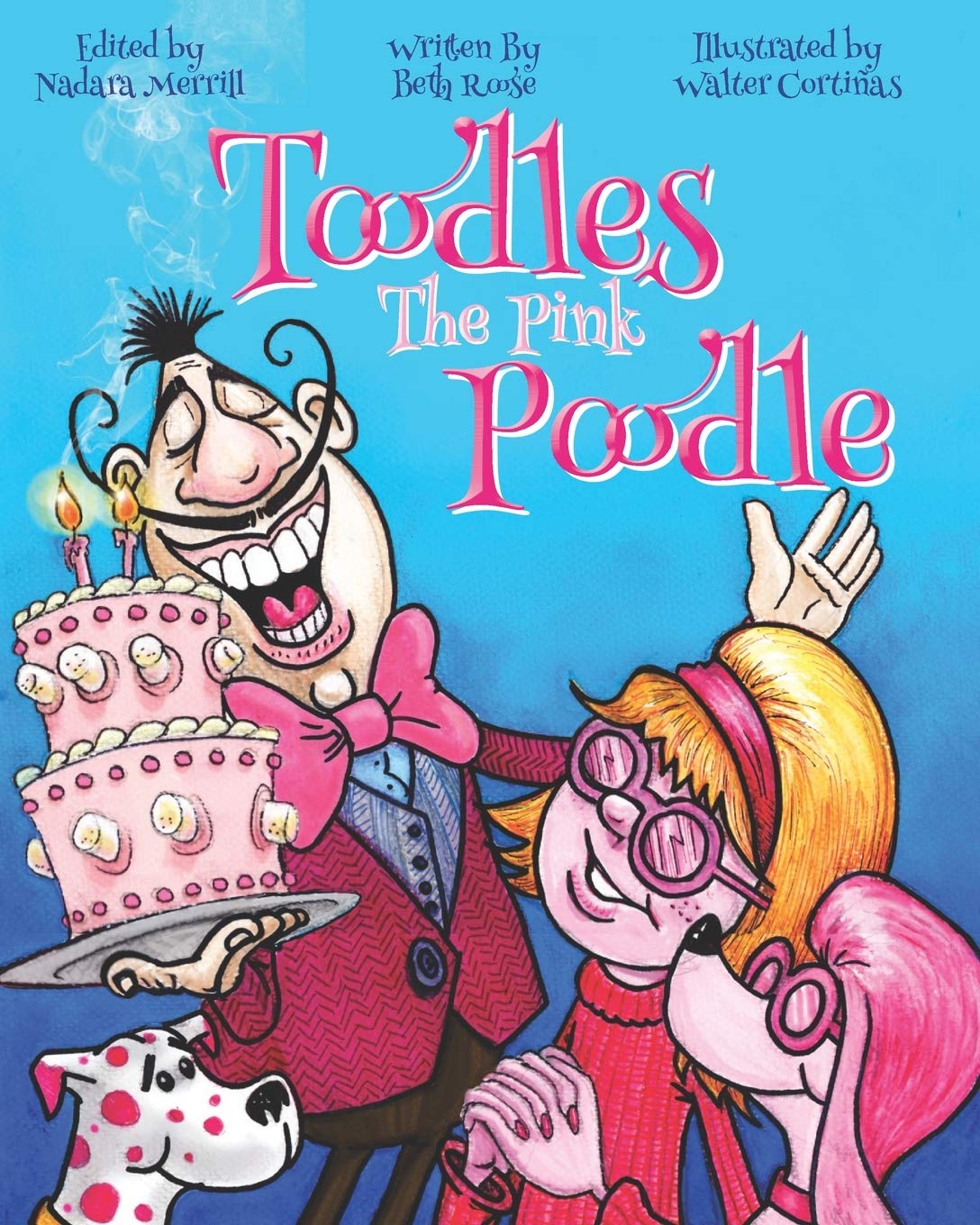 Toodles The Pink Poodle: Roose, Beth, Merrill, Nadara, Cortiñas, Walter ...