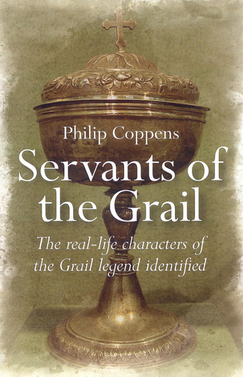 Servants of the Grail: The Real-life Characters of the Grail Legend ...