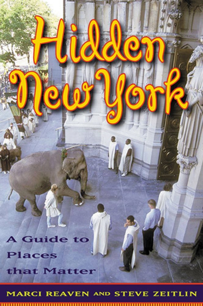 Hidden New York: A Guide to Places That Matter: Steven J. Zeitlin ...