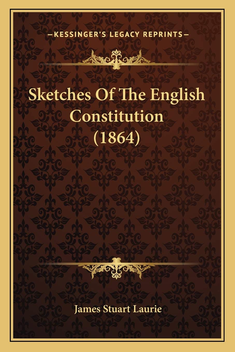 Amazon | Sketches Of The English Constitution (1864) | Laurie, James ...