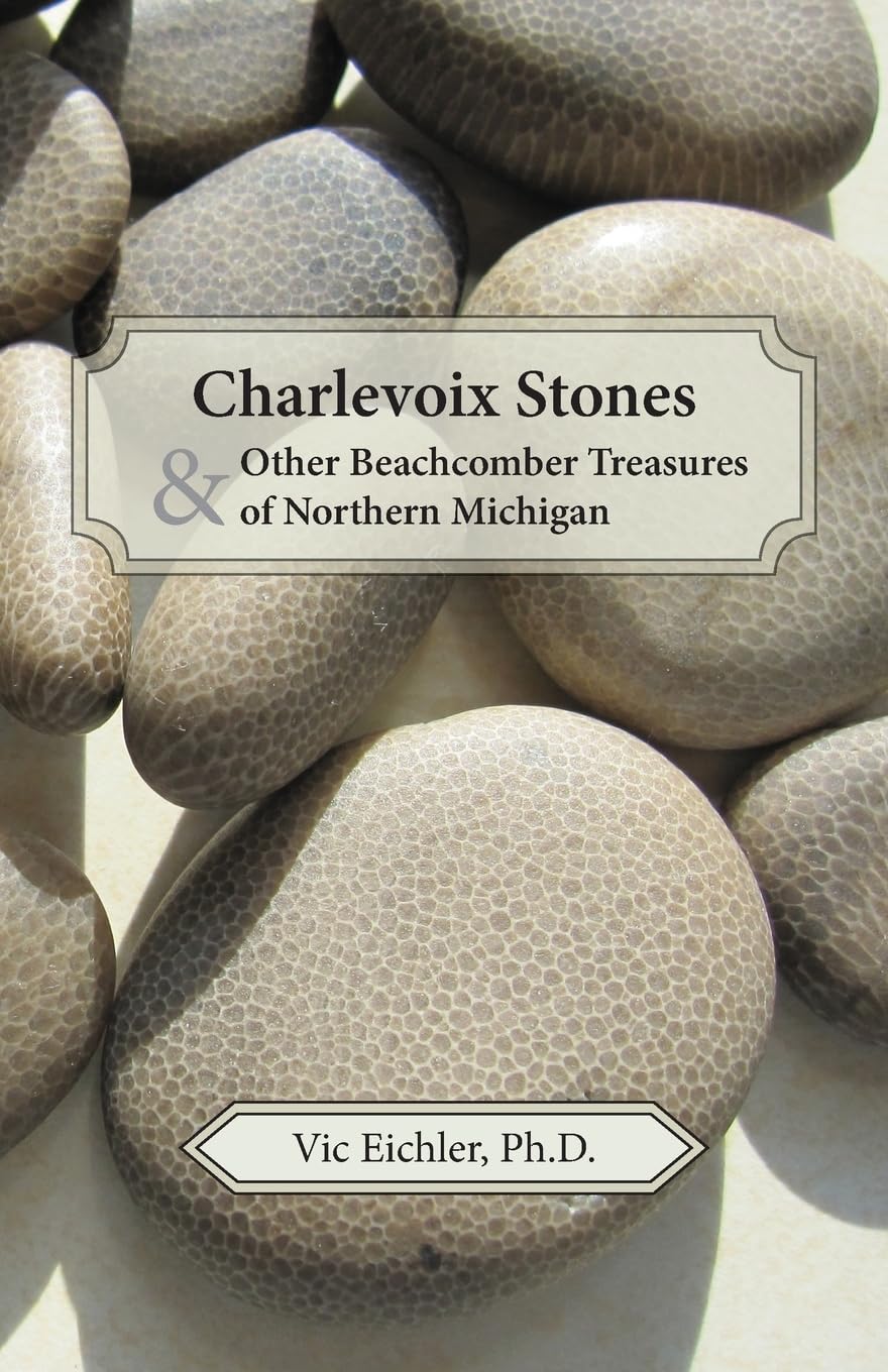 Charlevoix Stones & Other Beachcomber Treasures of Northern Michigan ...